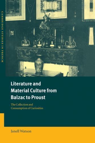 Cambridge Studies in French Ser.: Literature and Material Culture from ...