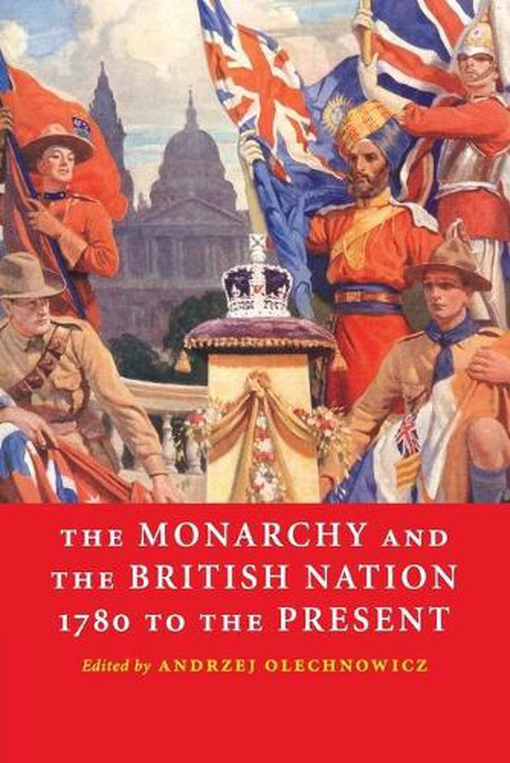 The Monarchy and the British Nation, 1780 to the Present by Andrzej ...