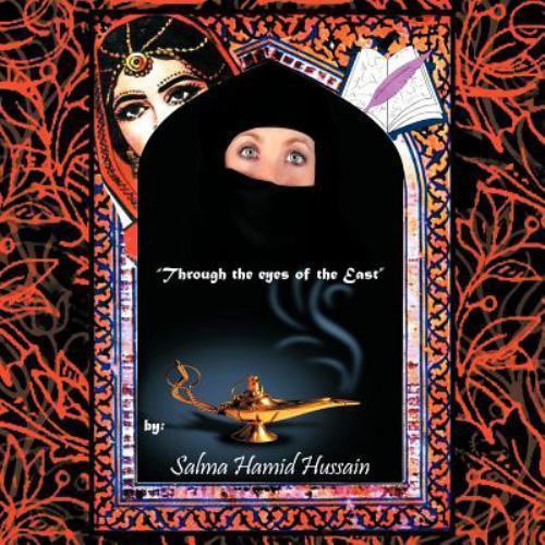 Through the Eyes of the East : Inspirational Poems by Salma Hamid ...