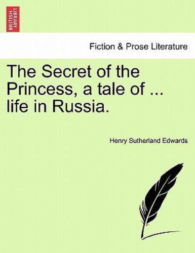 Secret of the Princess, a Tale of Life in Russia by Henry Sutherland ...