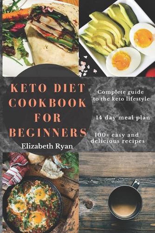Keto Diet Cookbook for Beginners: 100+ Simple, affordable and quick low ...