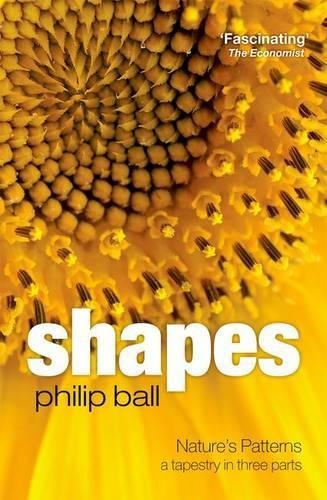 Shapes: Nature's patterns: a tapestry in three parts by Ball, Philip ...