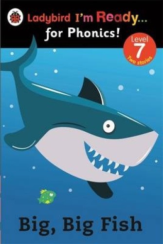 Big, Big Fish: Ladybird I'm Ready for Phonics Level 7 by Ladybird ...