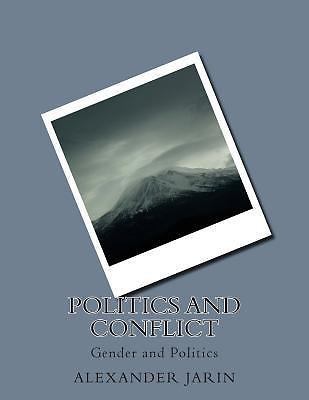 Politics and Conflict : Gender, Politics, and Life by Alexander Jarin ...