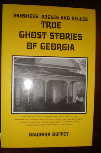 Banshees, Bugles and Belles : True Ghost Stories of Georgia by Barbara ...