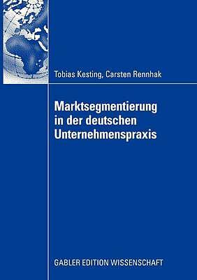 Marktsegmentierung in Der Deutschen Unternehmenspraxis by Tobias ...