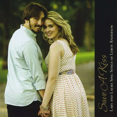 LARS & LAURA SAVE A KISS: SONGS OF LEROY ANDERSON NEW CD 888174645285| eBay