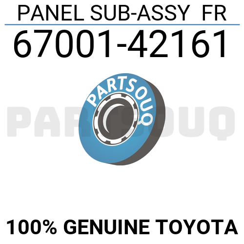 6700142161 Genuine Toyota PANEL SUB-ASSY FR 67001-42161 | eBay