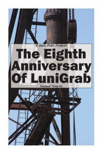 Eighth Anniversary of LuniGrab by Mark Dahle (2016, Trade Paperback ...