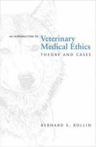 An Introduction to Veterinary Medical Ethics : Theory and Cases by ...