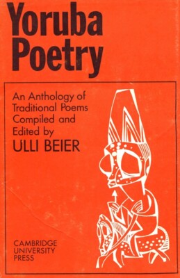Yoruba Poetry. Hardcover 1970 - by Ulli Beier , Illustrated by Suzanne ...