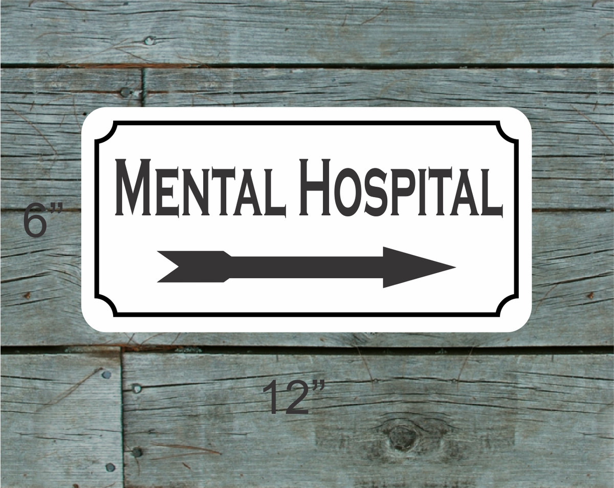 Mental Hospital Sign