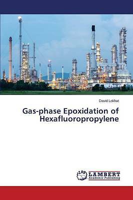 Gas-phase Epoxidation of Hexafluoropropylene by Lokhat David (Paperback ...