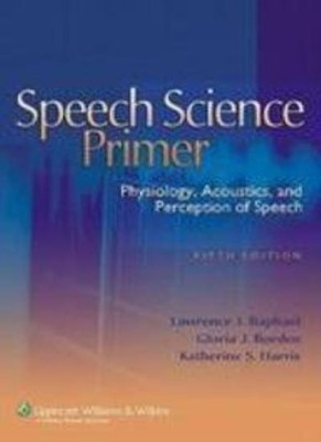 Speech Science Primer: Physiology, Acoustics, and Perception of ...