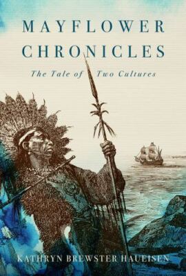 Mayflower Chronicles : The Tale of Two Cultures, Paperback by Haueisen ...