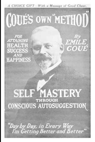 Emile Coue Emile Cou Self Mastery Through Conscious Autosuggestion ...