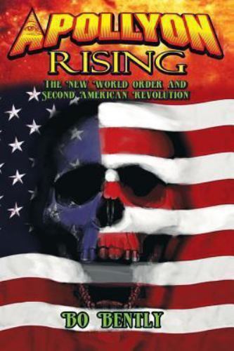 Apollyon Rising : The New World Order and Second American Revolution by ...