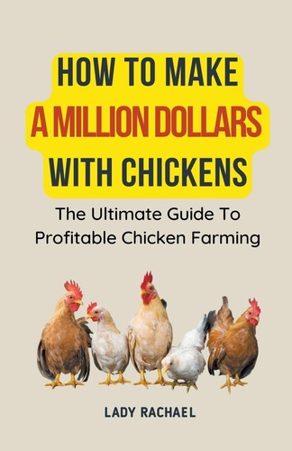 Lady Rachael How To Make A Million Dollars With Chickens (Paperback ...