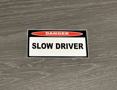 Warning Slow Driver Funny Sticker Decal Bumper Danger Prank JDM Slammed ...