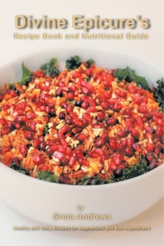 Greta Andrews Divine Epicure's Recipe Book and Nutrition (Paperback ...