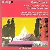 Karl Aage Rasmussen - Three Friends: Works for Sinfonietta by (1999 ...