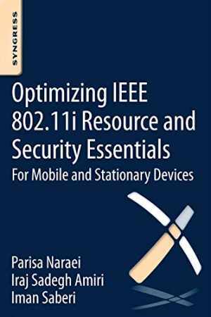Optimizing IEEE 802.11i Resource and - Paperback, by Naraei Parisa Dr ...