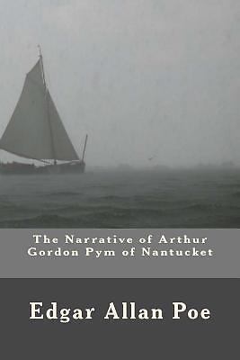 Narrative of Arthur Gordon Pym of Nantucket by Edgar Allen Poe (2016 ...
