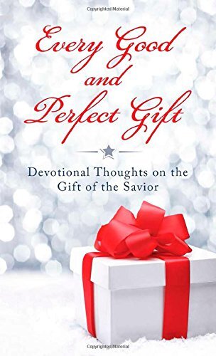 EVERY GOOD AND PERFECT GIFT: DEVOTIONAL THOUGHTS ON THE By Compiled By ...