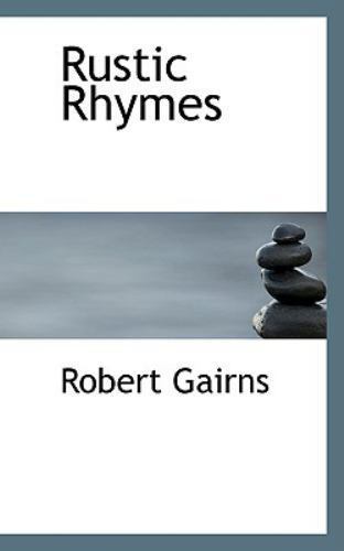 Rustic Rhymes by Robert Gairns (2008, Trade Paperback) for sale online ...