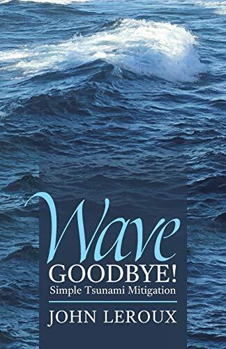 Wave Goodbye!: Simple Tsunami Mitigation 9781504378413| eBay