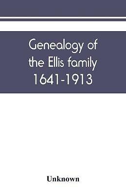 Genealogy of the Ellis family, 1641-1913 (Paperback, 2019) for sale ...