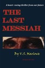 THE LAST MESSIAH By V S Marlowe **Mint Condition** 9780615686387 | eBay