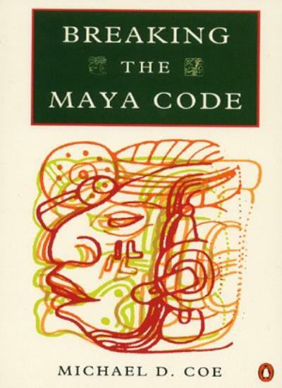 Breaking the Maya Code By Michael D. Coe. 9780140234817 | eBay