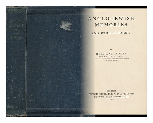 ADLER, HERMANN NATHAN (1839-1911) Anglo-Jewish Memories : and Other ...