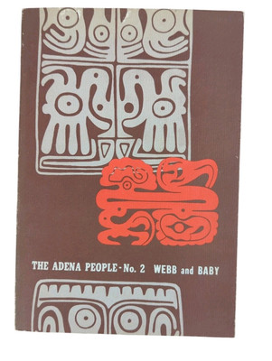 The Adena People No. 2 by William S. Webb and Raymond S. Baby | eBay