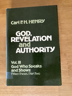 God, Revelation, and Authority, Vol. 3 by Carl F. H. Henry (Hardcover ...