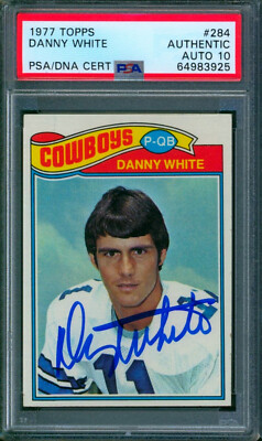 DANNY WHITE Signed 1977 Topps #284 Rookie Cowboys SP RC PSA/DNA Perfect ...