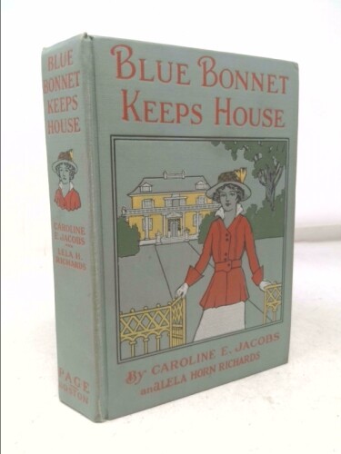 Blue Bonnet Keeps House (1st Ed) by Caroline E. Jacobs and Lela H ...