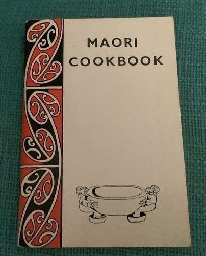 Rare Maori cookbook Recipes bread HANGI Toheroa fish fruits 120p great ...