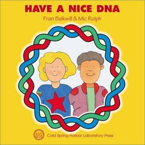 Have a Nice DNA by Mic Rolph and Fran Balkwill (2002, Hardcover) for ...
