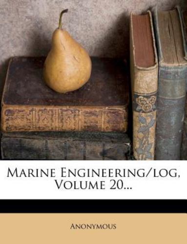 Marine Engineering/Log, Volume 20... by Not Available (2011, Trade ...