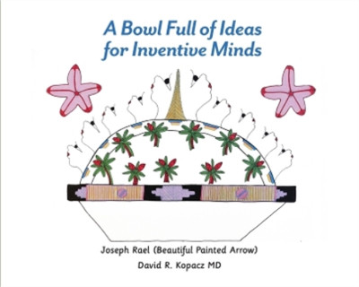 Joseph Rael David K A Bowl Full of Ideas for Inventive (Paperback) (US ...