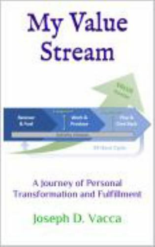 My Value Stream : A Journey of Personal Transformation and Fulfillment ...