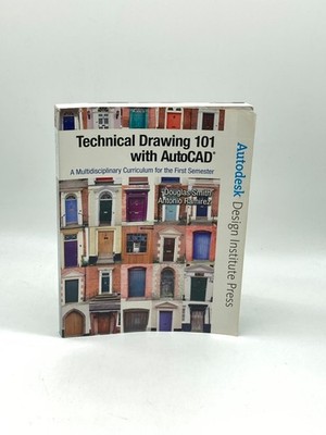 Technical Drawing 101 with Autocad 2008 A Multidisciplinary Curriculum ...