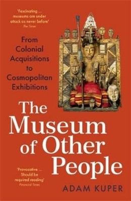 Adam Kuper The Museum of Other People (Poche) | eBay