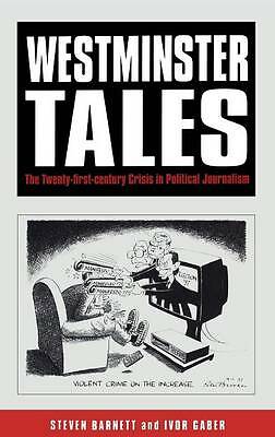 Westminster Tales: The Twenty-first-Century Crisis in Political ...
