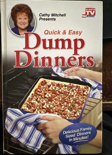Dump Dinners, Quick and Easy Dinner Recipes by Cathy Mitchell ...