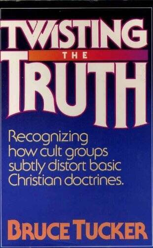 Twisting the Truth - Paperback By Tucker, Bruce - VERY GOOD ...