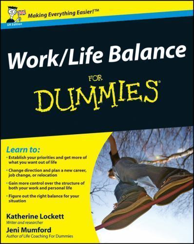Work-Life Balance for Dummies by Mumford, Jeni; Lockett, Katherine ...