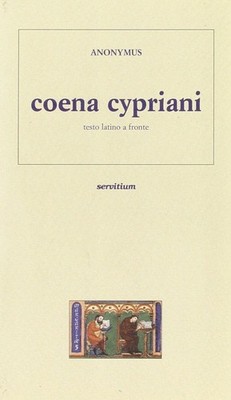 Libro - Anonimo - Coena Cypriani. Testo Latino A Fronte - Servitium ...